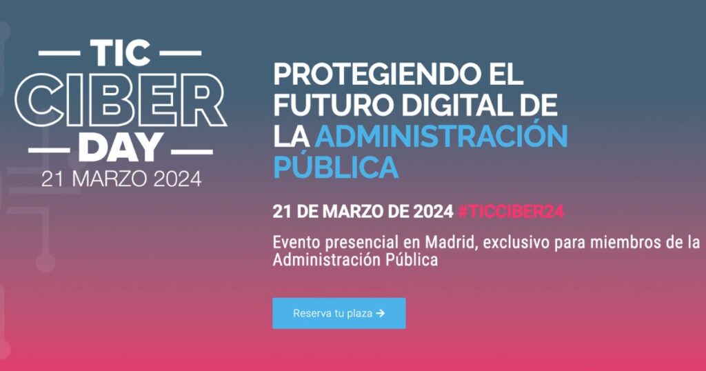 TIC CIBER DAY - PROTEGIENDO EL FUTURO DIGITAL DE LA ADMINISTRACIÓN PÚBLICA - SMARTFENSE